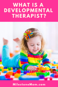 What is a Developmental Therapist? - Milestone Mom, LLC